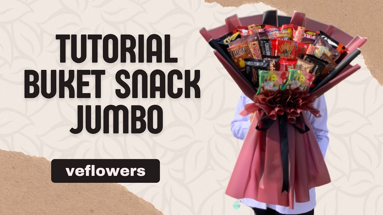 TUTORIAL CARA MEMBUAT BUKET SNACK JUMBO - YouTube