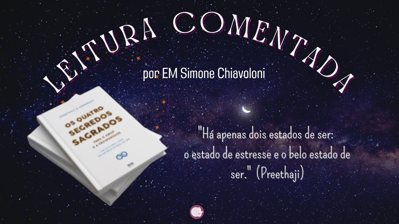 LEITURA COMENTADA: OS QUATRO SEGREDOS SAGRADOS POR SRI PREETHAJI & SRI ...