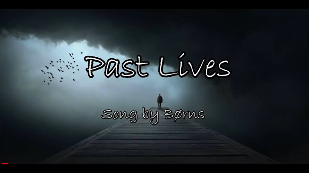 Børns - Past lives | lyrics | 4k | VOLRATION - YouTube