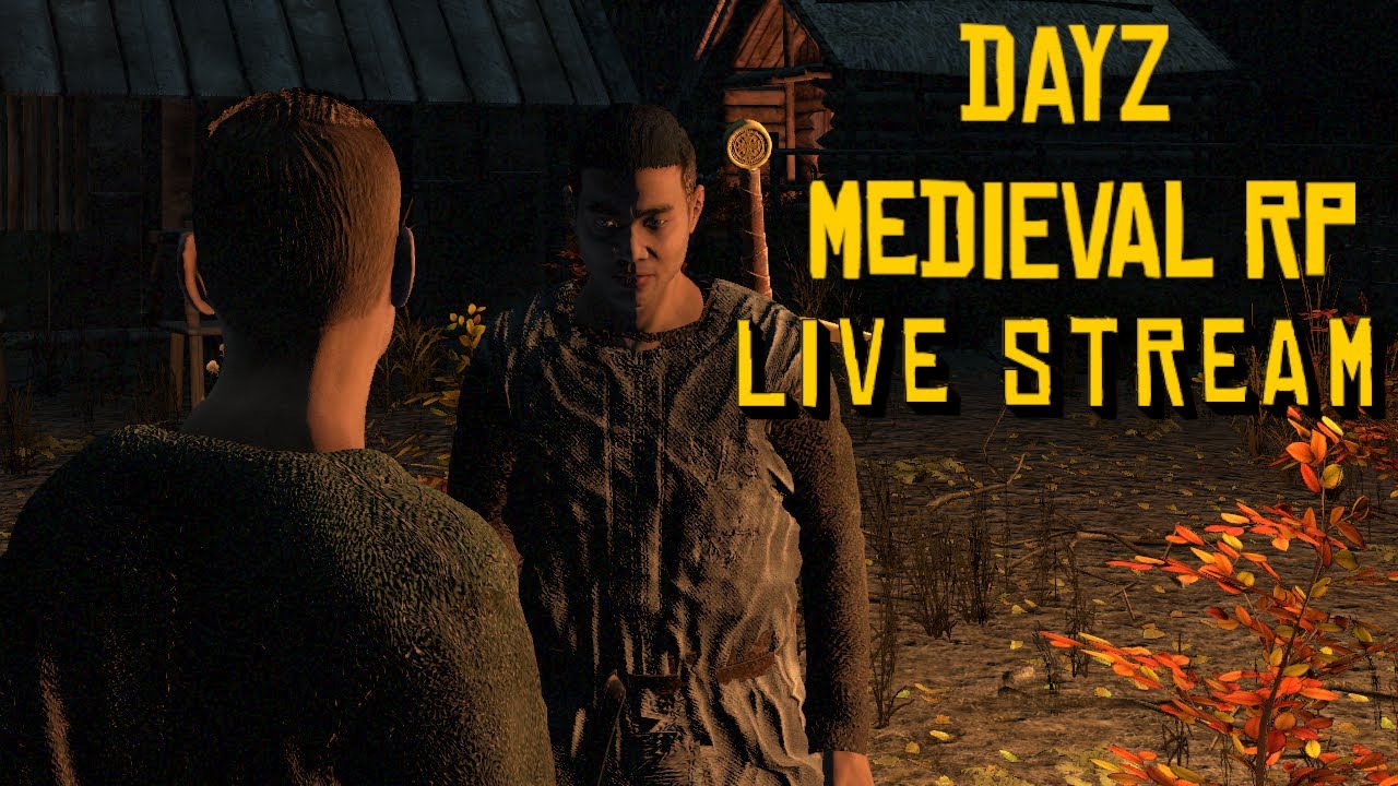 Whats this ? Dayz, Medieval and RP ? lets check it out - YouTube