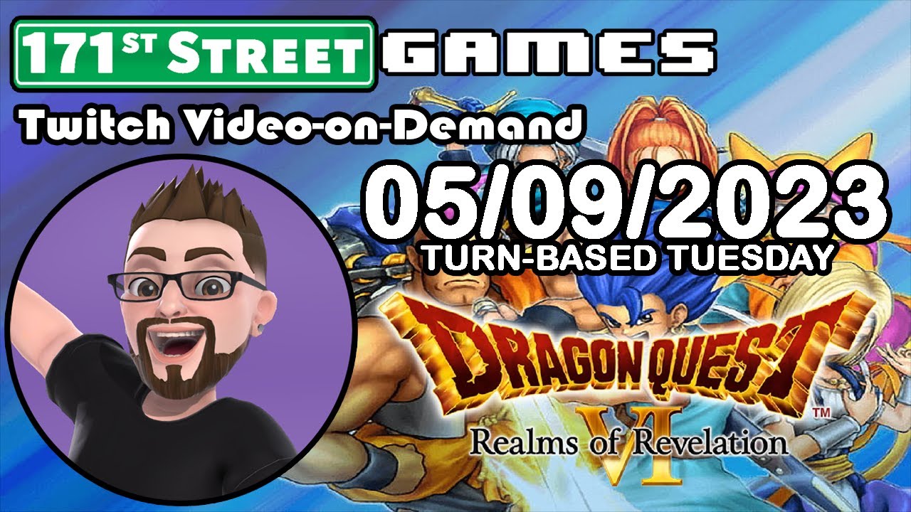 May 9, 2023 - Turn-Based Tuesday - Dragon Quest VI - YouTube