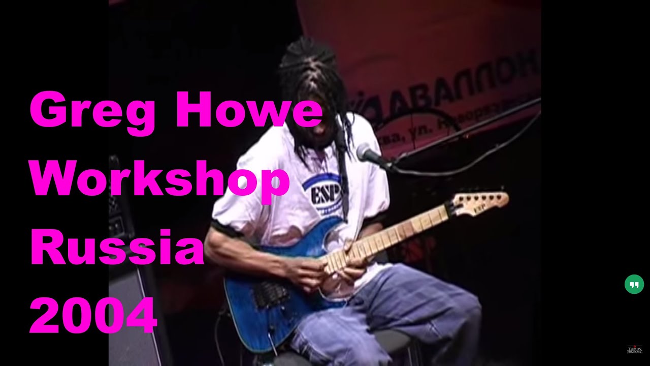 Greg Howe: Workshop Live Russia 2004 - YouTube