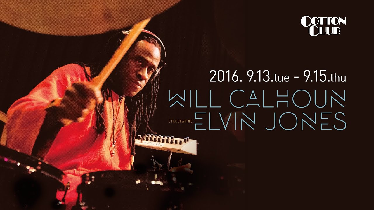 WILL CALHOUN celebrating ELVIN JONES : COTTON CLUB JAPAN 2016 trailer ...