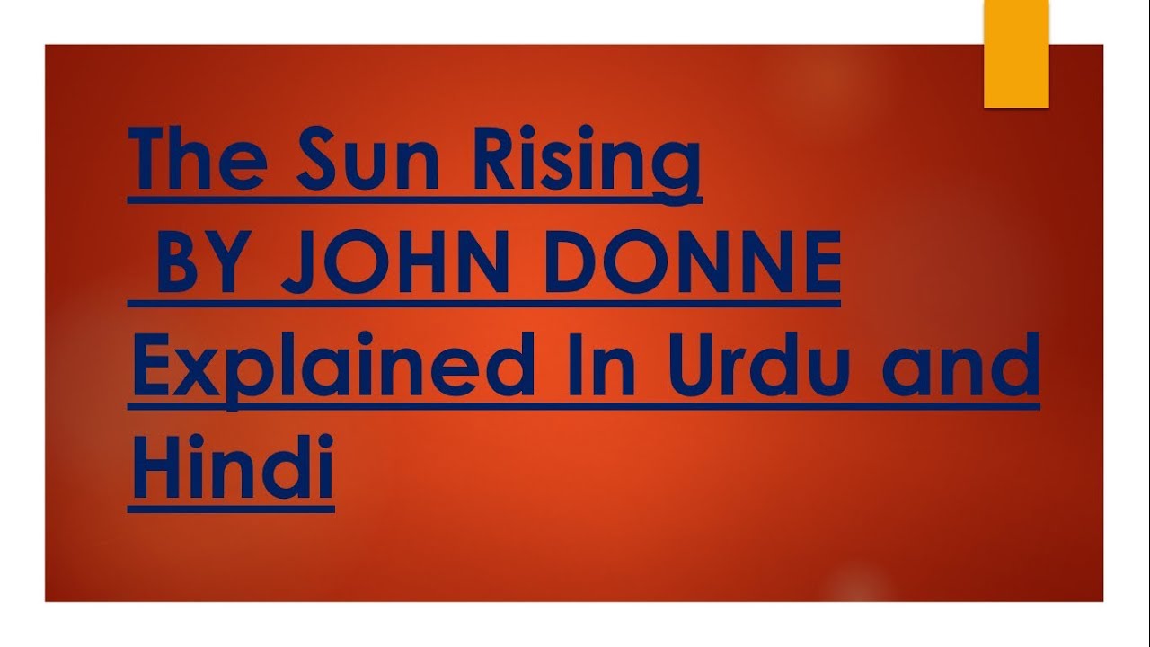 The Sun Rising BY JOHN DONNE Explained In Urdu and Hindi - YouTube