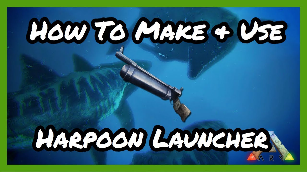 How To Make And Use The Harpoon Launcher In Ark - YouTube