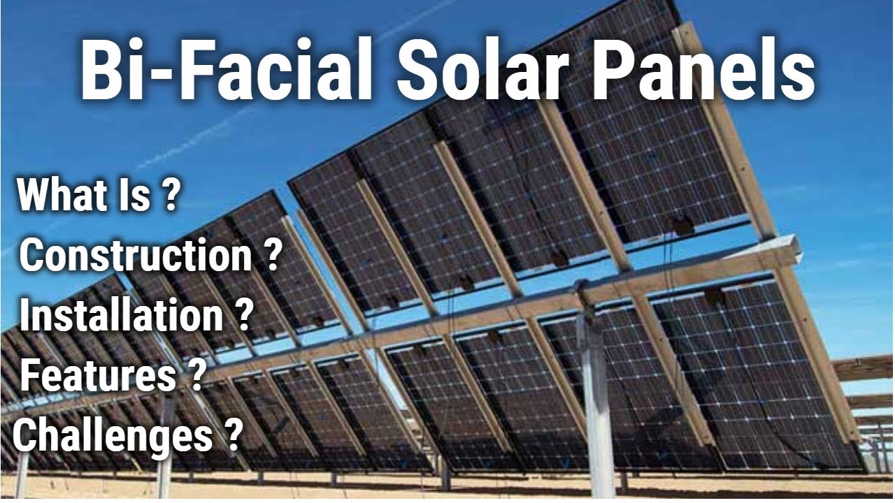 Bifacial Solar Panel Or Module | Its Construction | Its Installation ...