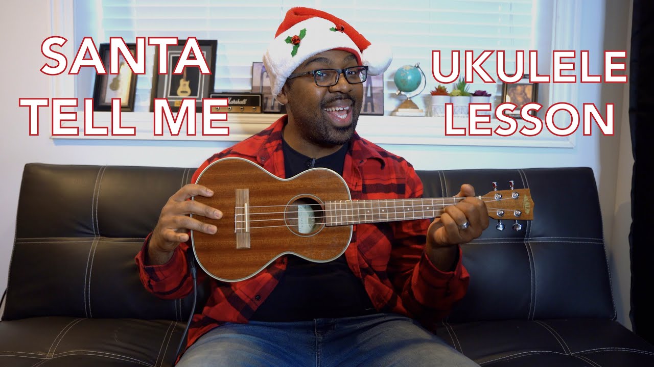 "Santa Tell Me" by Ariana Grande - Ukulele Lesson (Starving Artists ...