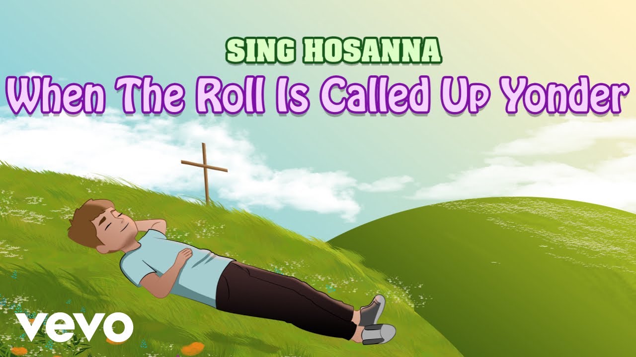 Sing Hosanna - When The Roll Is Called Up Yonder - YouTube