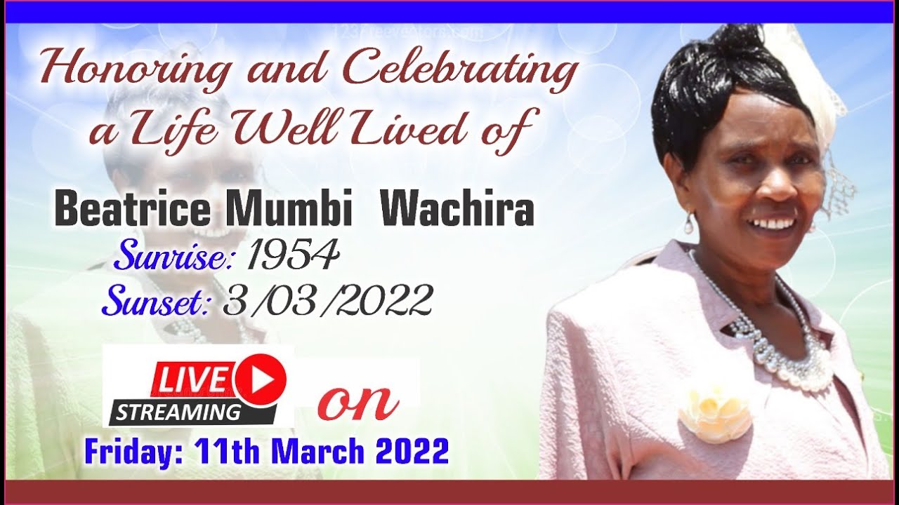 Celebrating The Life Of Beatrice Mumbi Wachira - YouTube