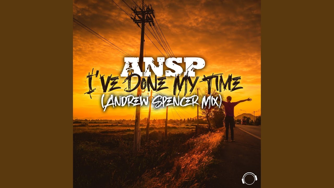 I've Done My Time (Andrew Spencer Mix) - YouTube