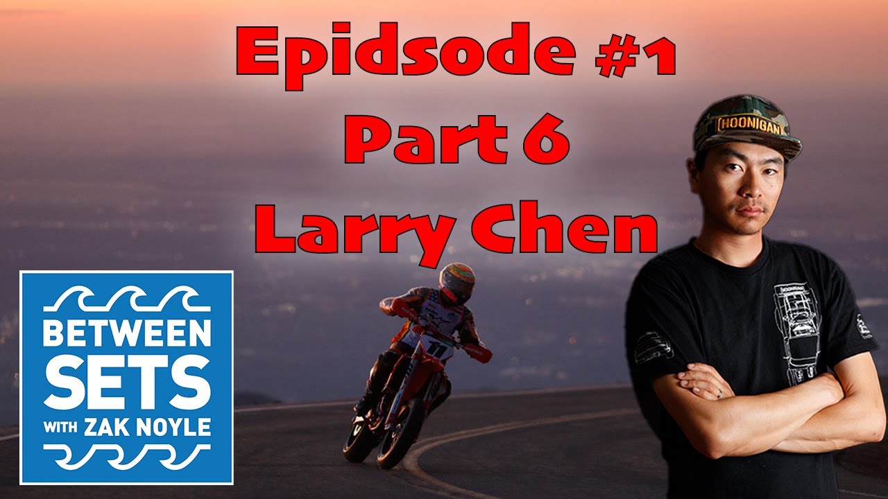 Between Sets with Zak Noyle: ft. Larry Chen PART 6 - YouTube