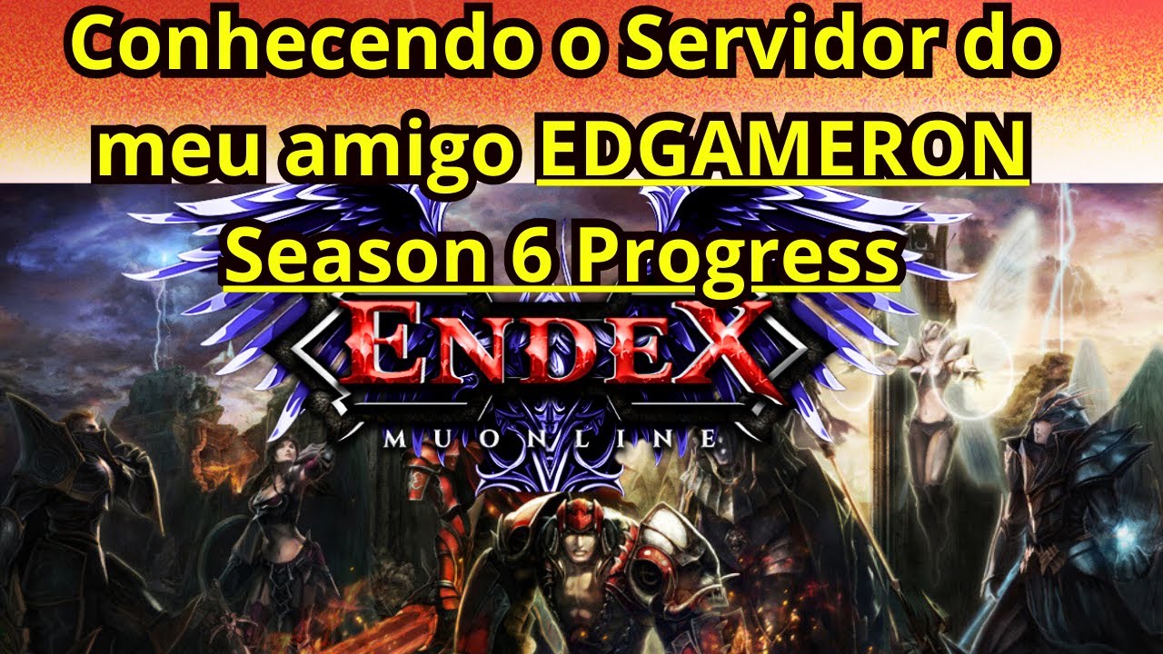Conhecendo o Servidor ENDEX MU Season 6 Progress - YouTube