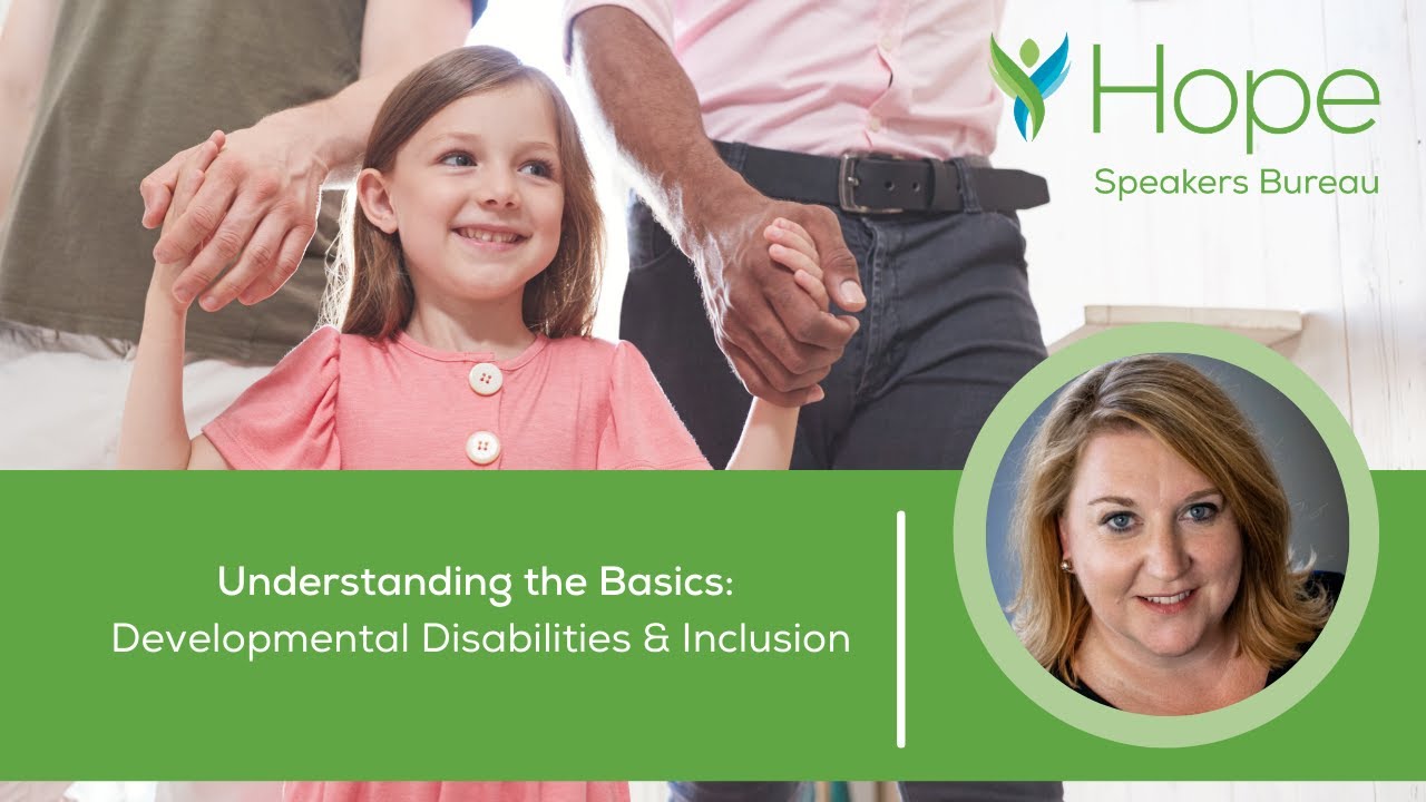 Understanding the Basics: Developmental Disabilities & Inclusion | Hope ...