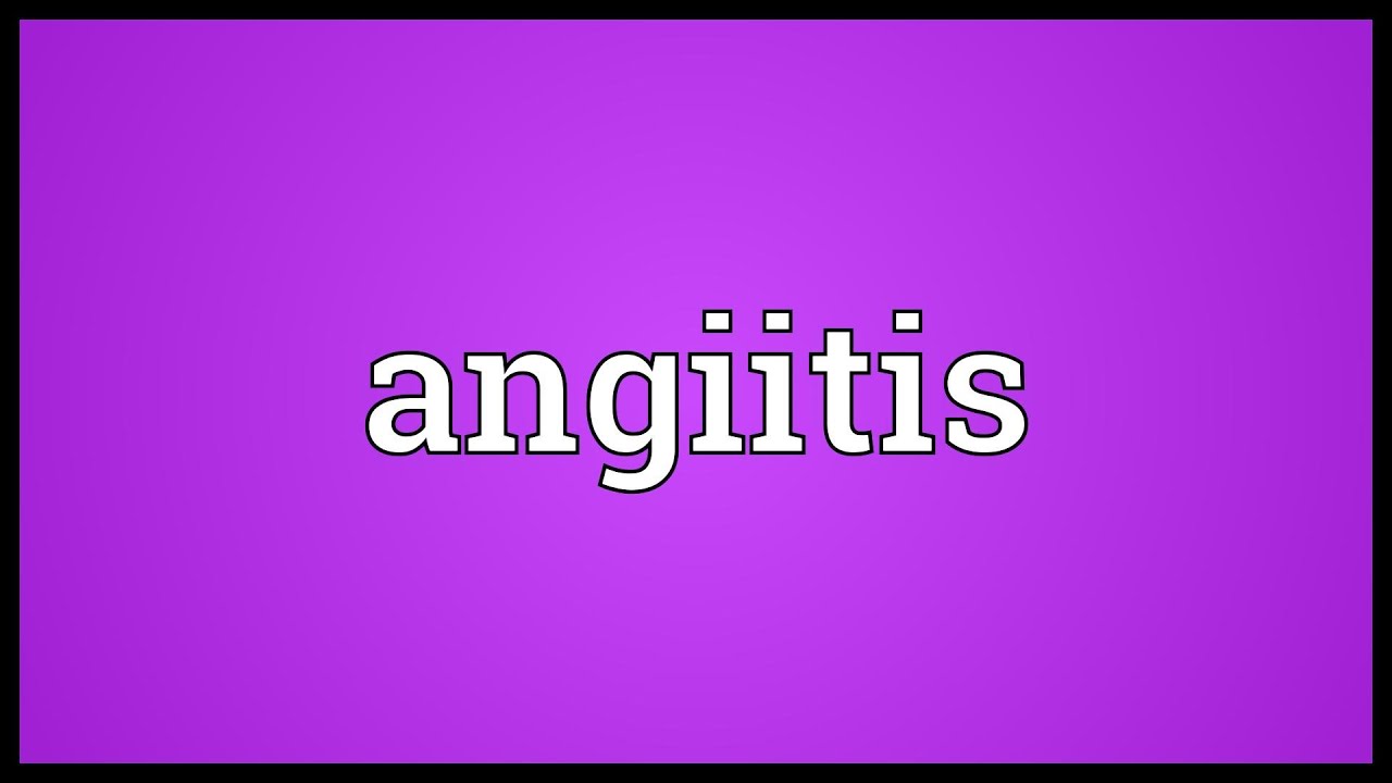 Angiitis Meaning - YouTube
