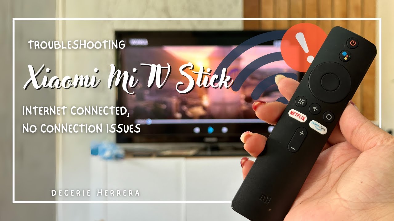 How to fix Xiaomi Mi TV Stick Internet Connected, No Connection Issue ...