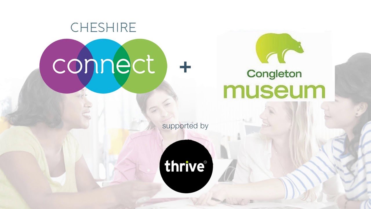 Cheshire Connect - Thrive Creative Supports Congleton museum - YouTube