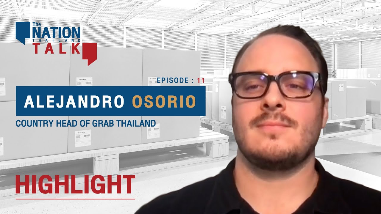 (Highlight) The Nation Talk EP.11 | Alejandro Osorio - Country Head of ...
