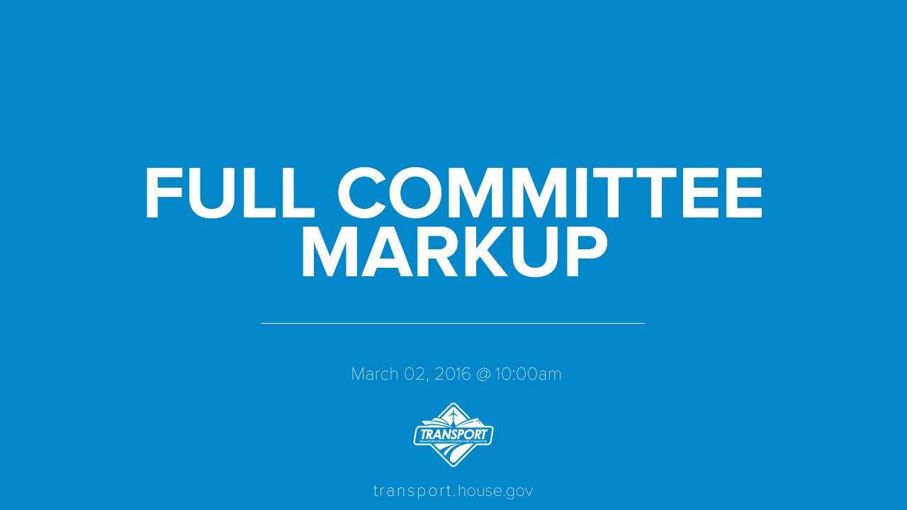 Full Committee Markup - YouTube