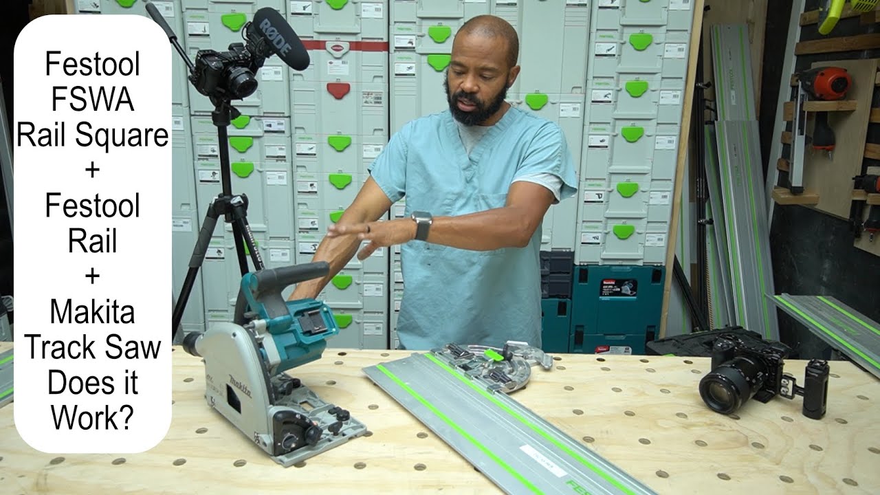 Festool FSWA Rail Square + Festool Rail Does It Work With The Makita ...