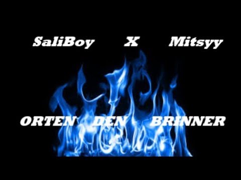 SaliBoy X Mitsyy | Orten Den Brinner (Officiell Audio) (LYRICS) - YouTube