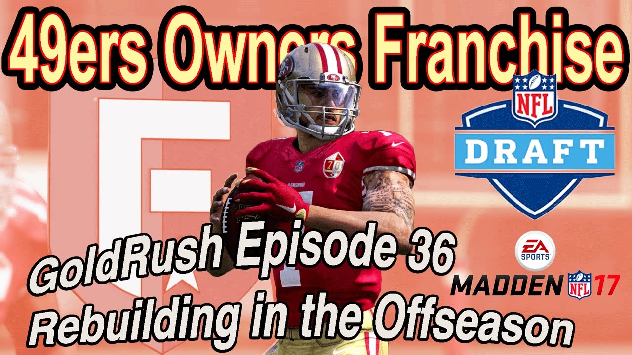 Off-Season Building Gold Rush Ep.36 - Madden NFL 17 Franchise Mode Ft ...
