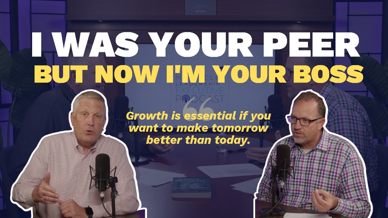 I Was Your Peer But Now I'm Your Boss (Maxwell Leadership Executive ...