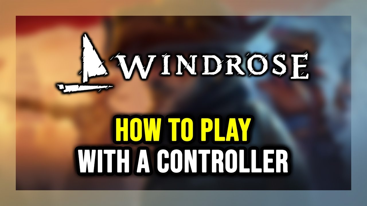 How to Play Windrose With a Controller on PC! - YouTube