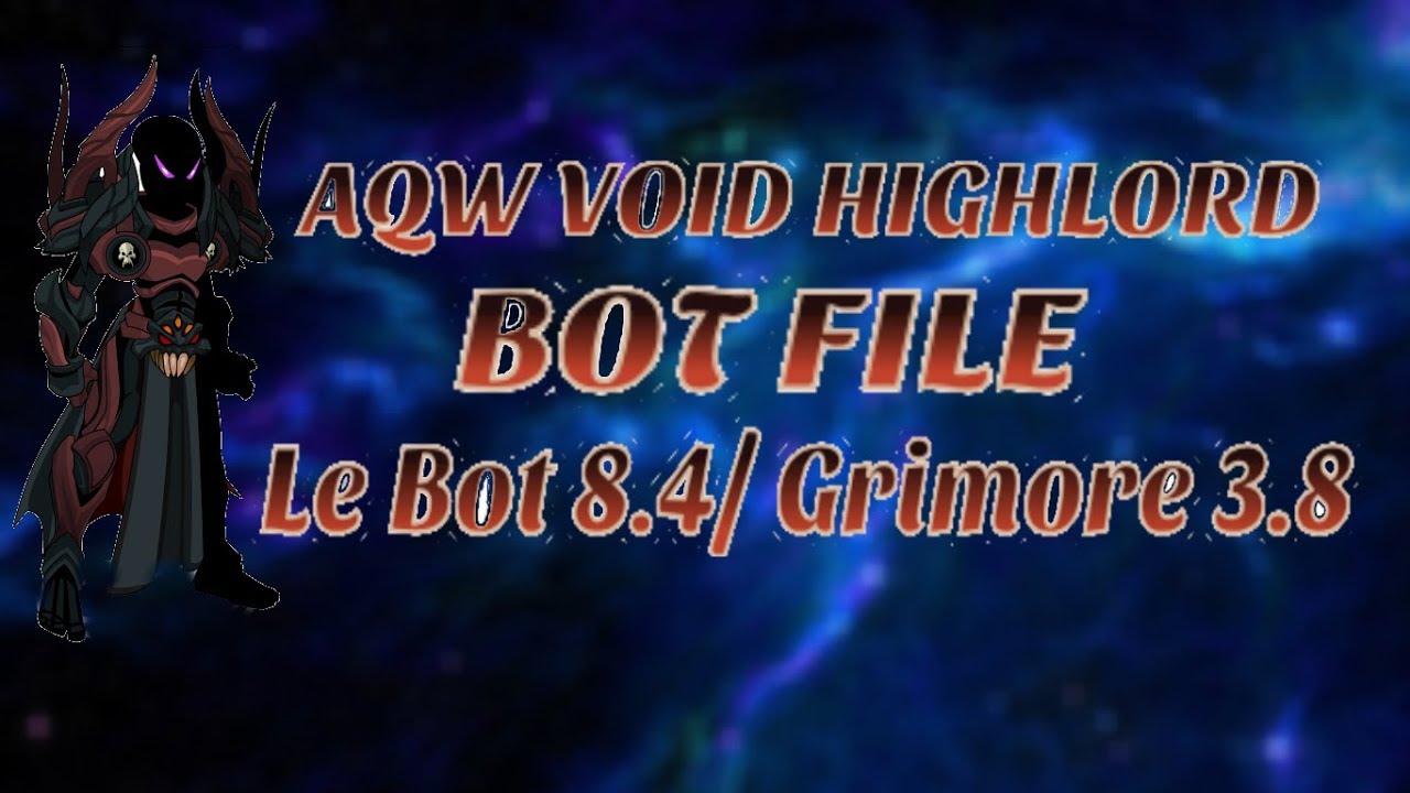 AQW Void Highlord Bot | Le Bot 8.3/Grimore 3.8 | Full Pack (UPDATED ...