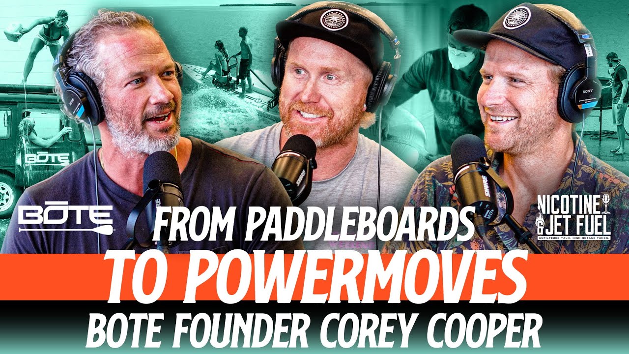 Episode 14: From Paddleboards to Powermoves - BŌTE Founder Corey Cooper ...