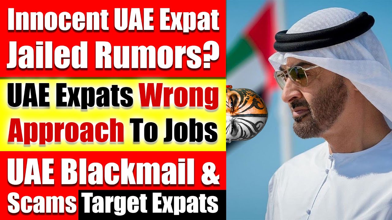 UAE News: Expat Jailed Rumors, UAE Expats WRONG Approach To Job Hunting ...