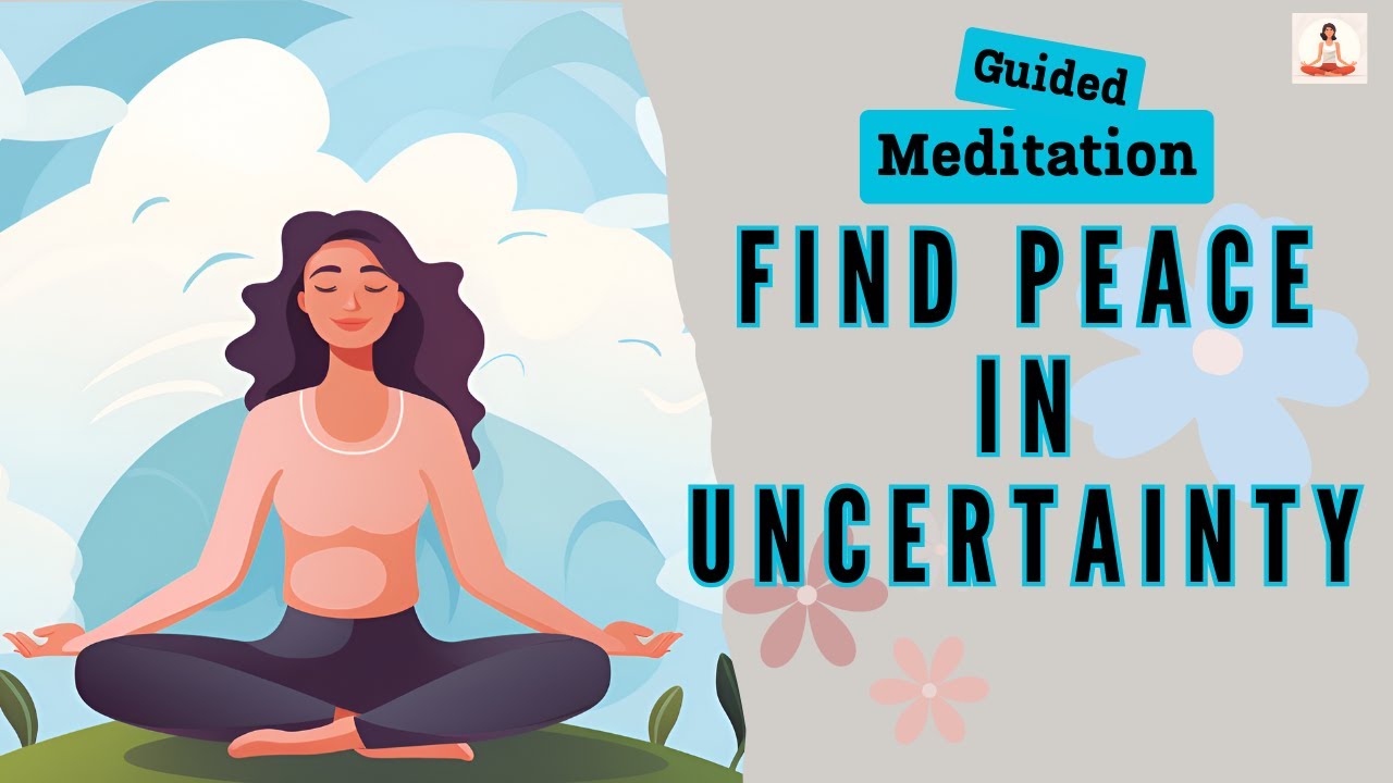 Find Peace in Uncertainty Guided Meditation | Daily Meditation - YouTube
