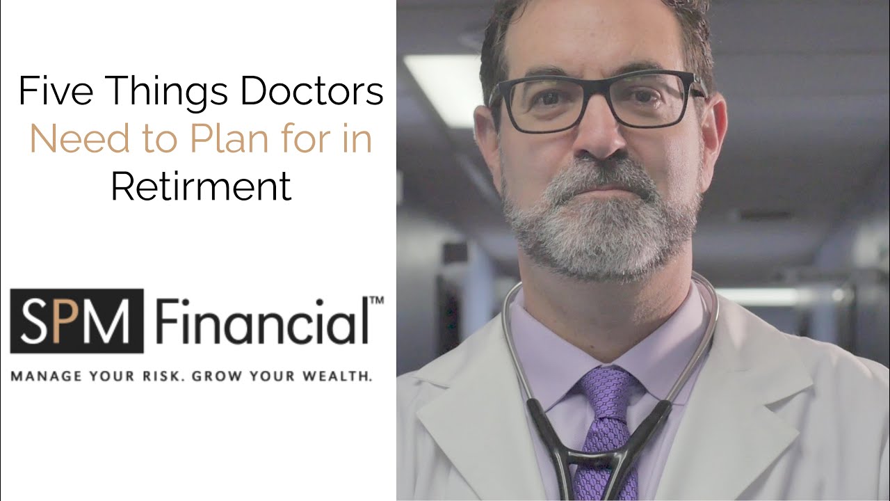 Retirement Planning for Doctors - SPM Financial - YouTube