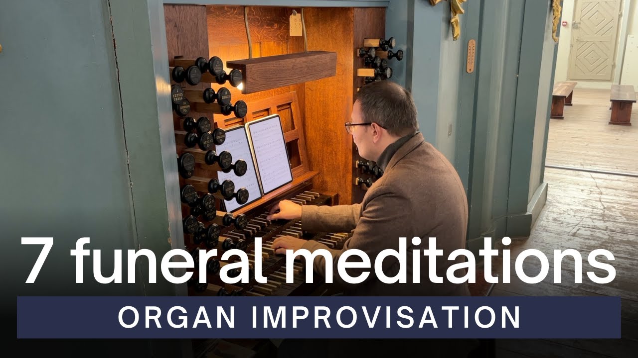 7 Funeral Meditations | Organ Improvisation | VU St John's Church - YouTube