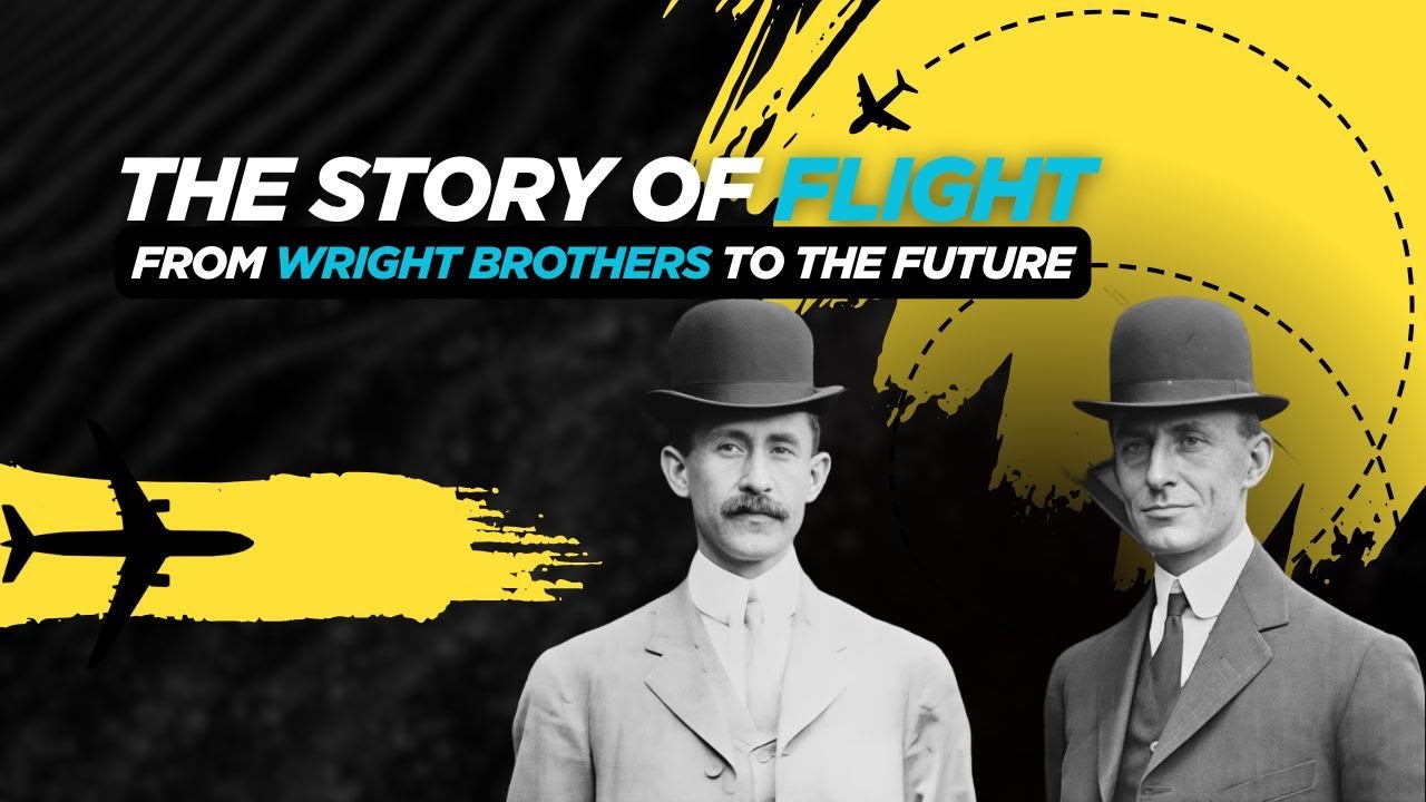 "The Story of Flight: From Wright Brothers to the Future of Aviation ...