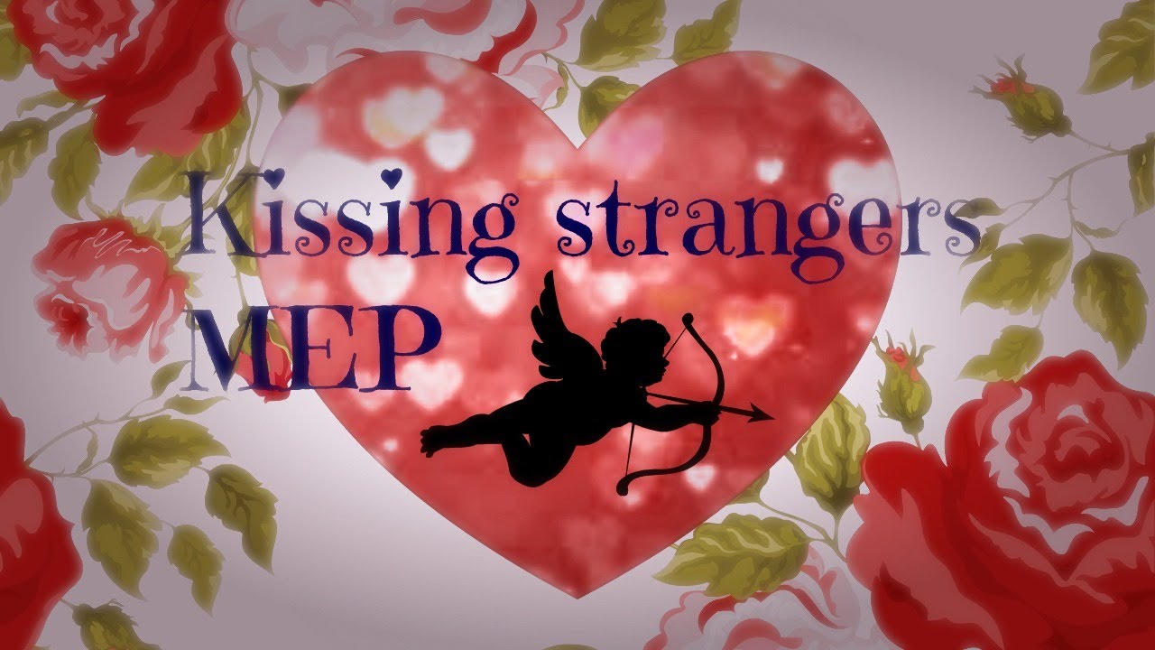 Kissing Strangers MEP entry - YouTube