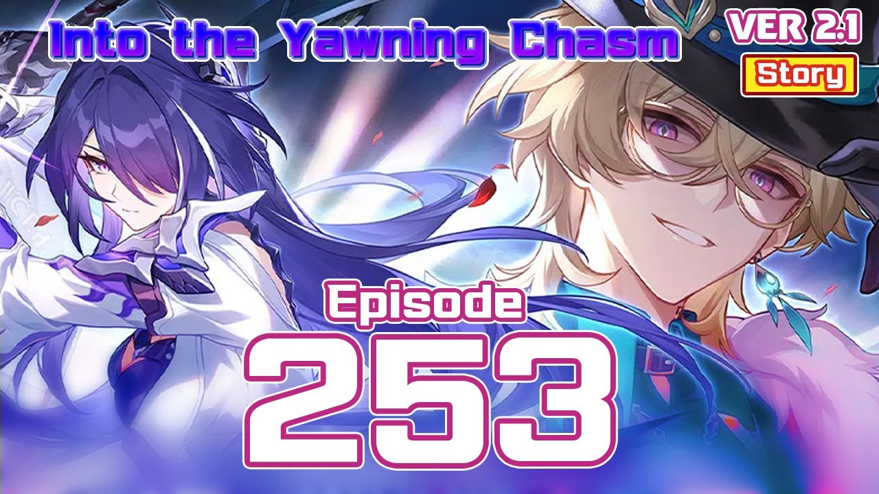 Me vs Honkai Star Rail Ep 253 - Version 2.1 - Into the Yawning Chasm ...