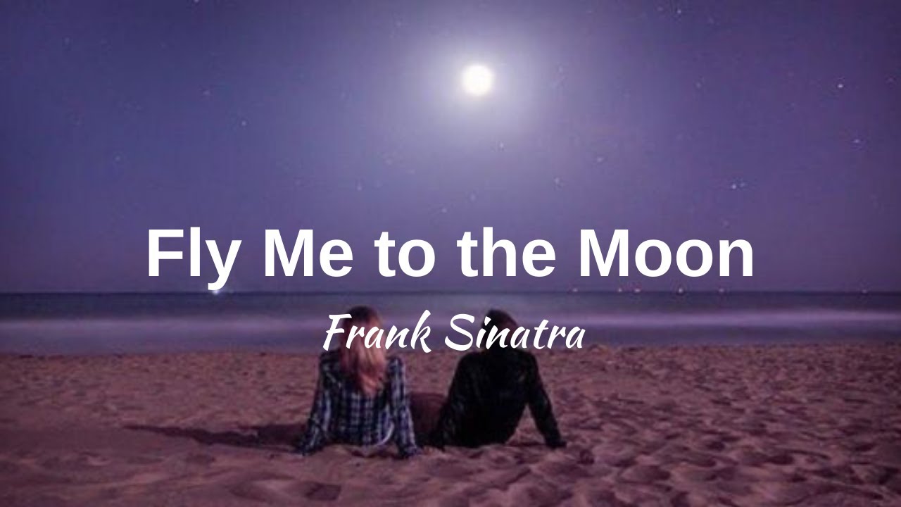 Frank Sinatra - Fly Me to the Moon (Lyrics) - YouTube
