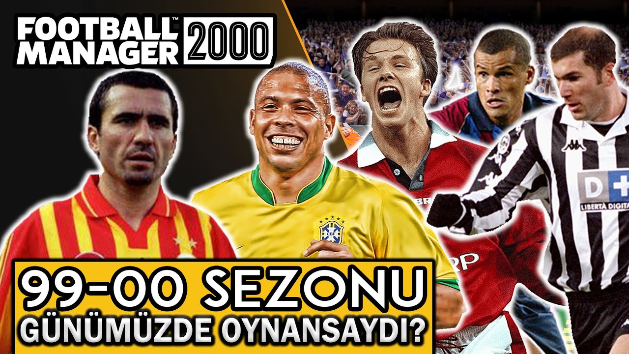 FM 2020 | 99-00 Sezonu Yeniden Oynansaydı? | Football Manager Retro ...