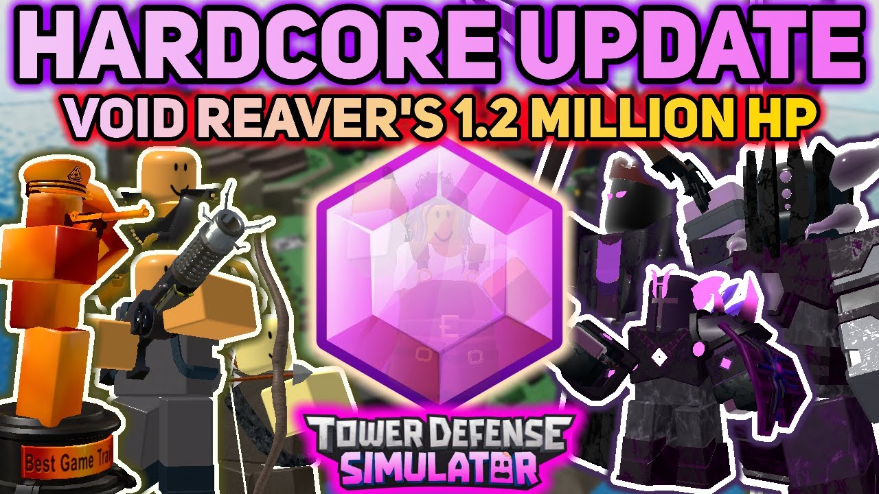 Hardcore Nerf/Buff Update - Void Reaver's 1.2M Health - Tower Defense Simulator - YouTube