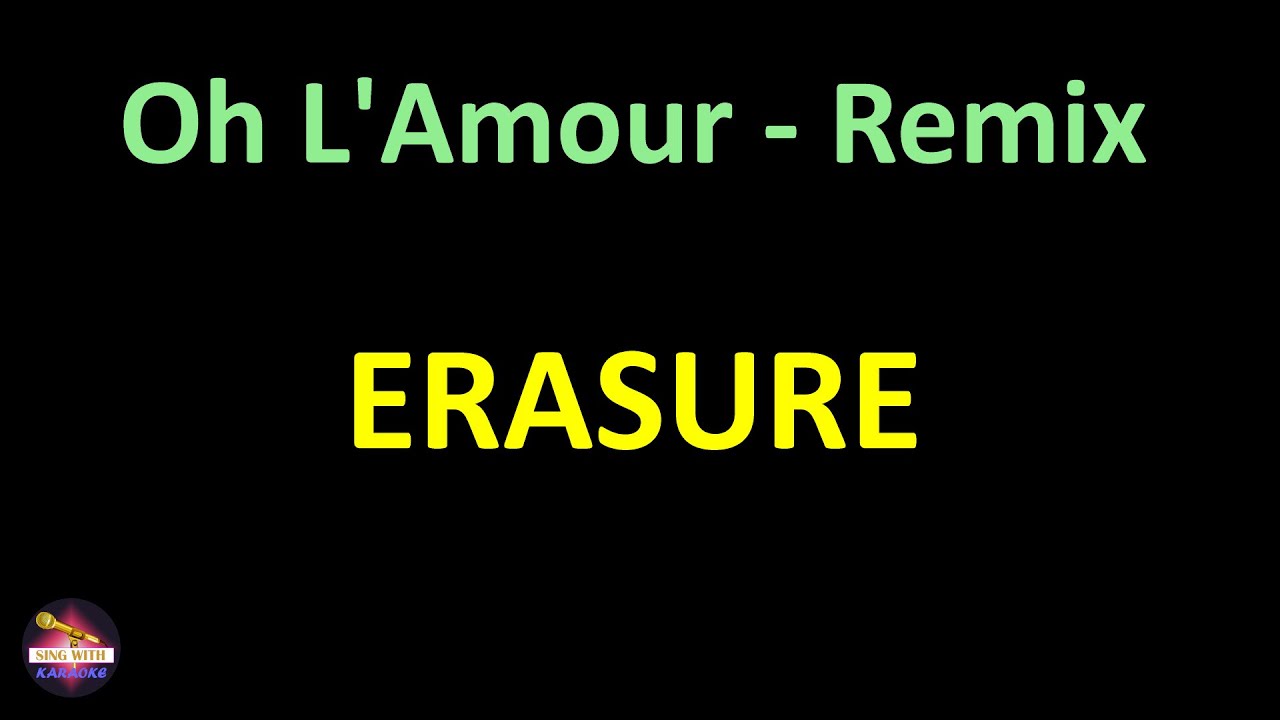 Erasure - Oh L'Amour - Remix (Lyrics version) - YouTube