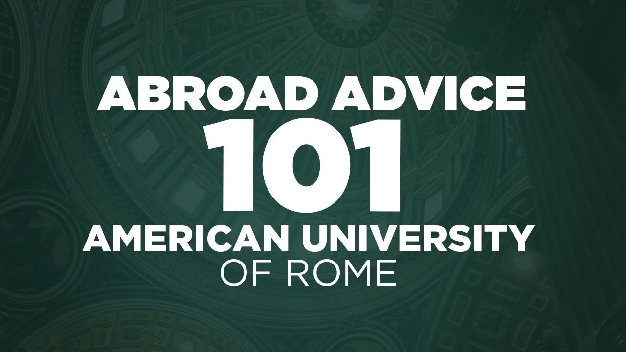 Abroad Advice 101: American University of Rome - YouTube
