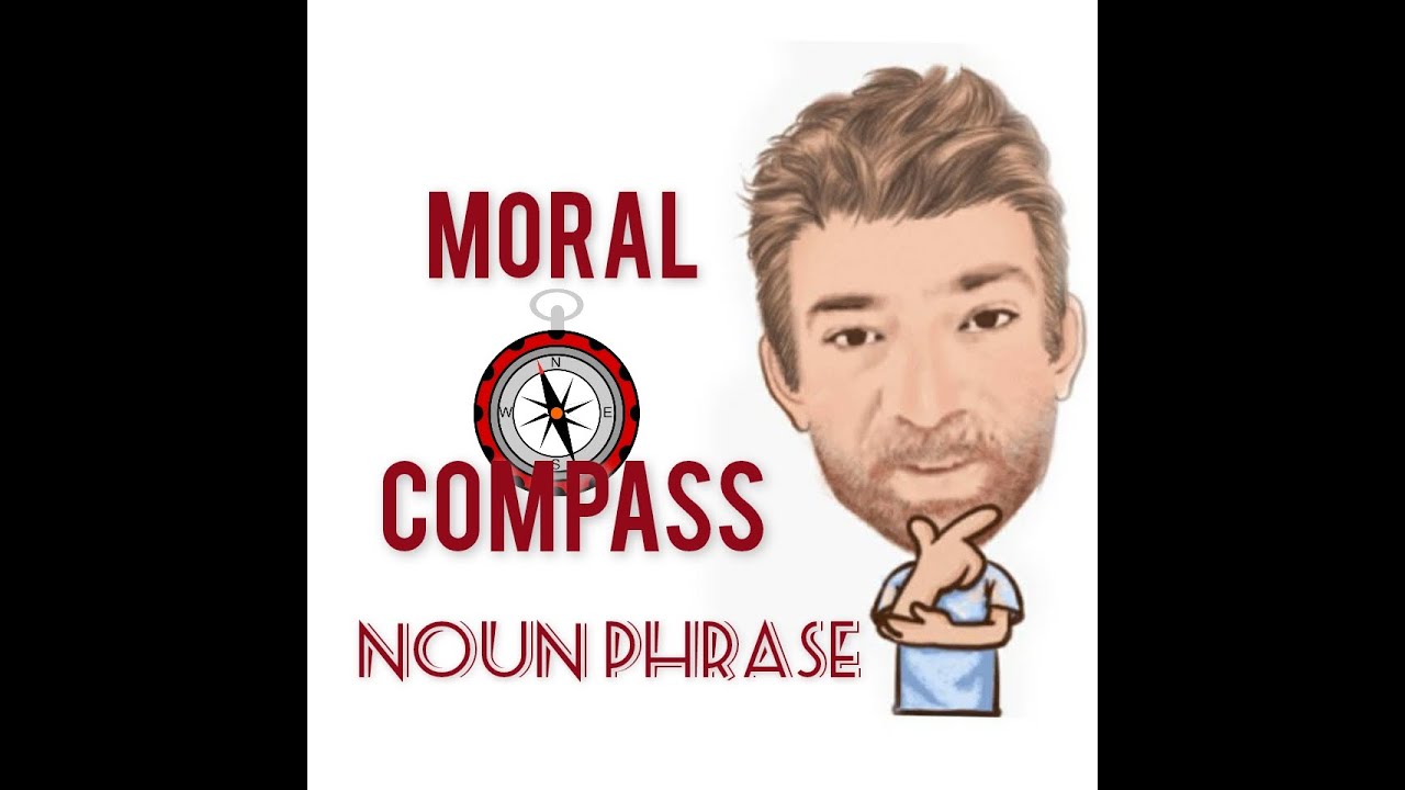 Moral Compass - Noun Phrase (607) Origin - English Tutor Nick P - YouTube