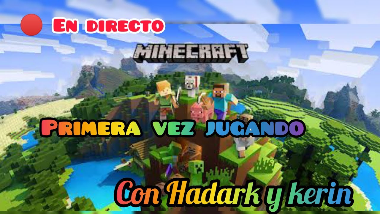 MINECRAFT PRIMERA VEZ JUGANDO CON HADARK Y KERIN - YouTube
