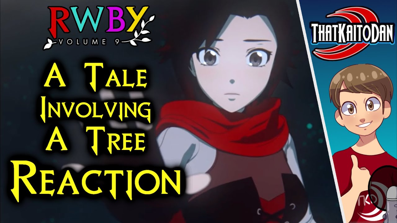 RWBY Volume 9 Episode 9 - A Tale Involving a Tree Reaction (TIME TO ...