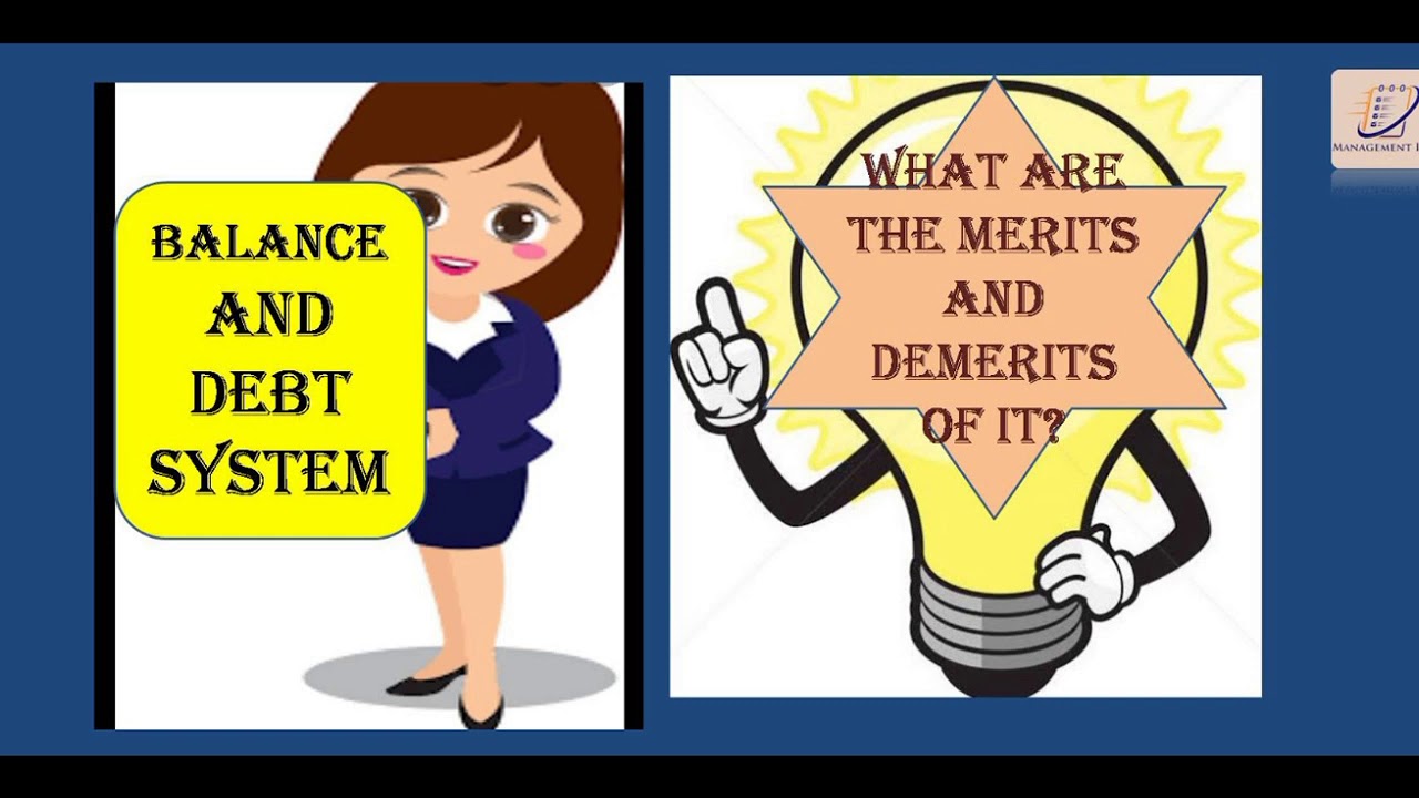 What is balance and debt system? What are its merits and demerits ...