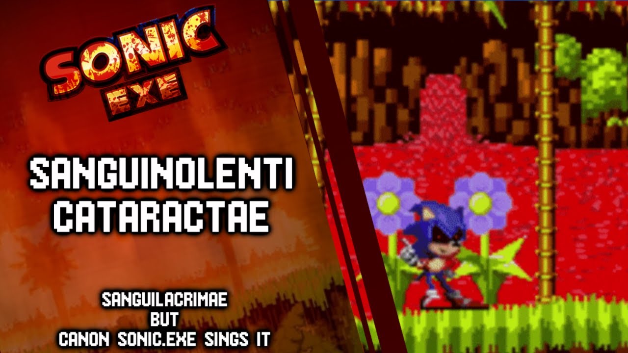 SANGUINOLENTI CATARACTAE || Sanguilacrimae but Canon Sonic.EXE sings it ...