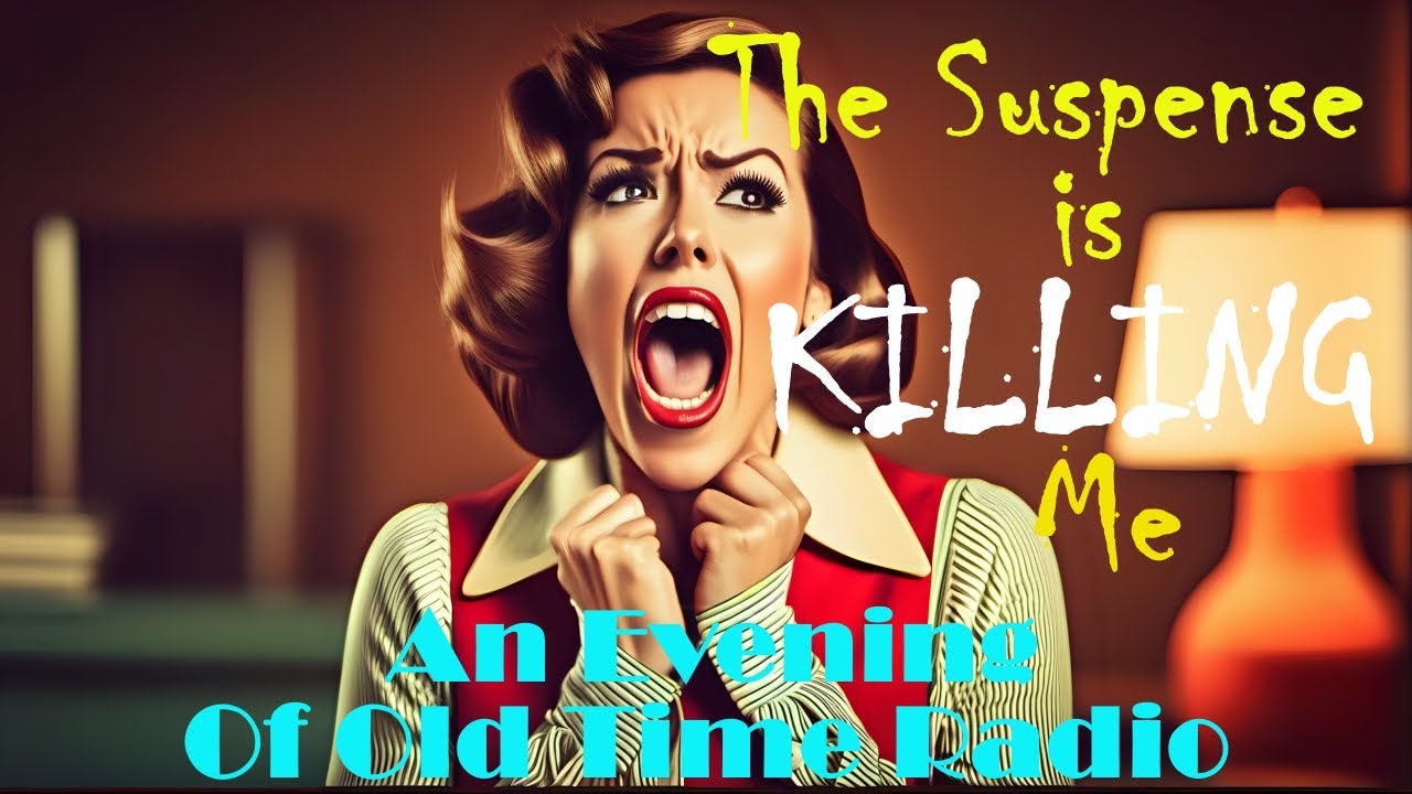 All Night Old Time Radio Shows | The Suspense Is Killing Me! | Suspense ...