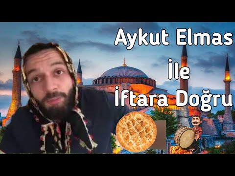 AYKUT ELMAS İLE İFTARA DOĞRU #14