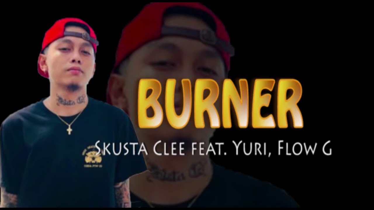 BURNER - Skusta clee ft flow G - YouTube Music