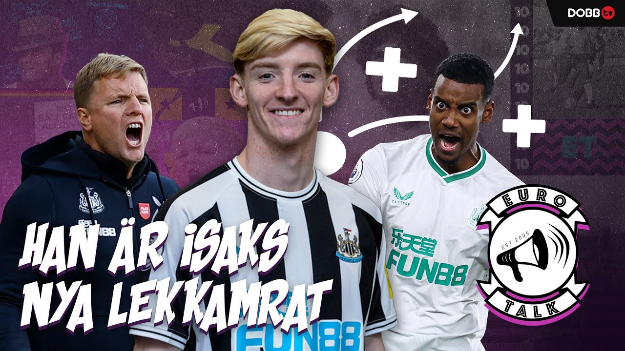 Alexander Isaks nye anfallskollega | Därför är Anthony Gordon perfekt ...